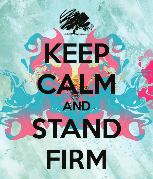 STAY FIRM AT ALL TIMES - Thy Helper Organisation